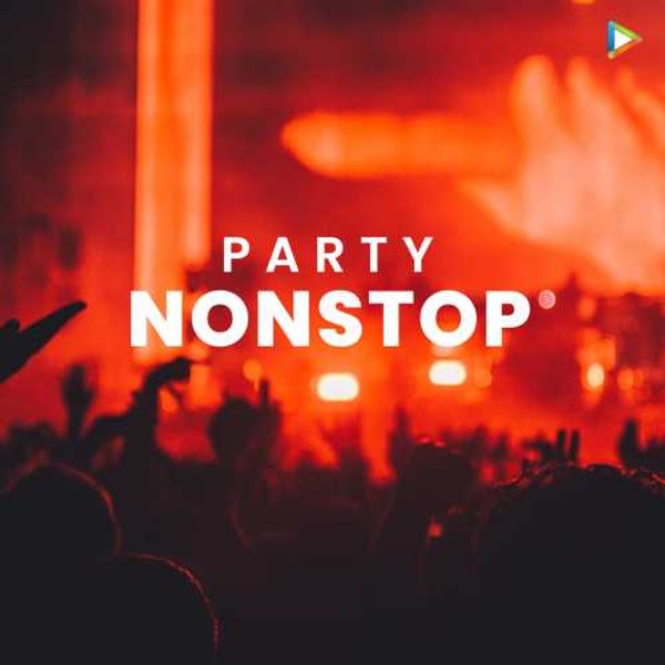 Party Non-Stop Songs | Download Party Non-Stop MP3 Songs - Hungama